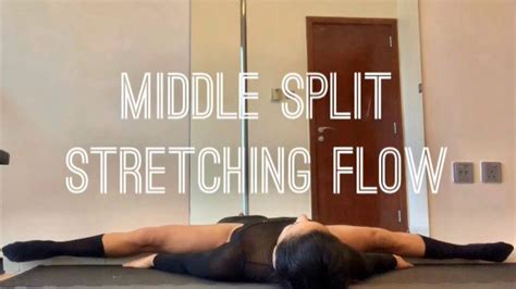 Flexibility Training Middle Split Stretching Flow Youtube