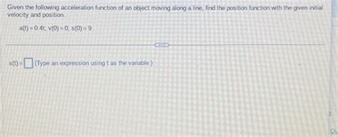 Solved Given The Following Acceleration Function Of An