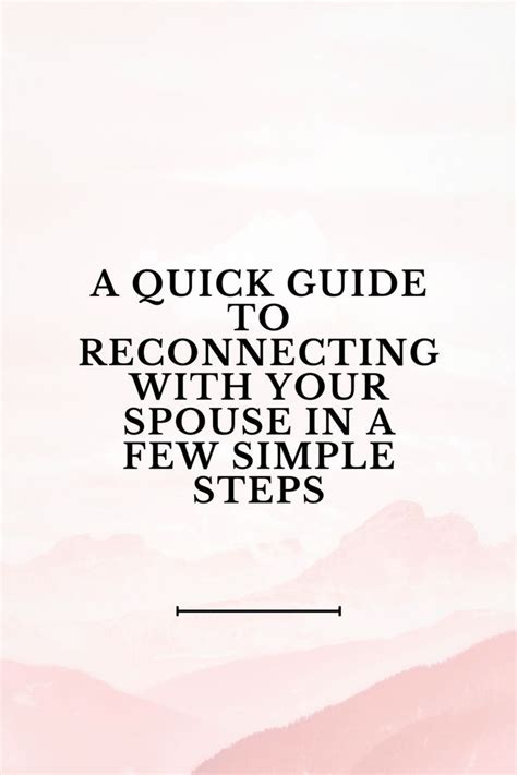 A Quick Guide To Reconnecting With Your Spouse In A Few Simple Steps
