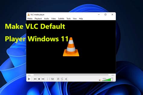 how to install vlc and make vlc default player in windows 11 minitool