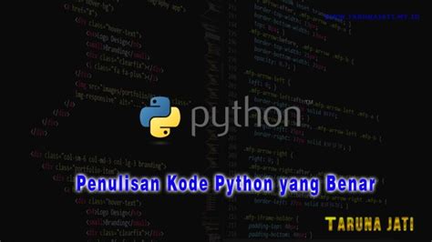 penulisan kode python yang benar dengan aturan aturan dasar dalam