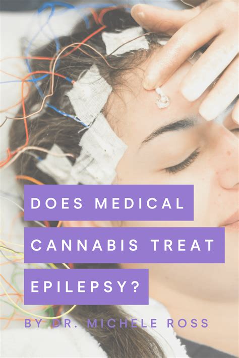 Is Medical Cannabis A Treatment For Epilepsy Dr Michele Ross