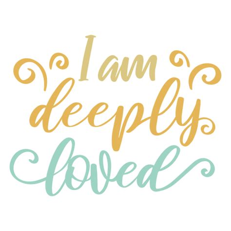 Deeply Loved Affirmation Quote Png And Svg Design For T Shirts