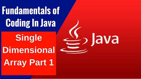 fundamentals of coding in java single dimensional array part 1 youtube