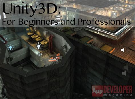 unity3d for beginners and professionals app developer magazine