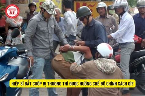 Hiệp Sĩ Bắt Cướp Bị Thương Thì được Hưởng Chế độ Người Có Công Không