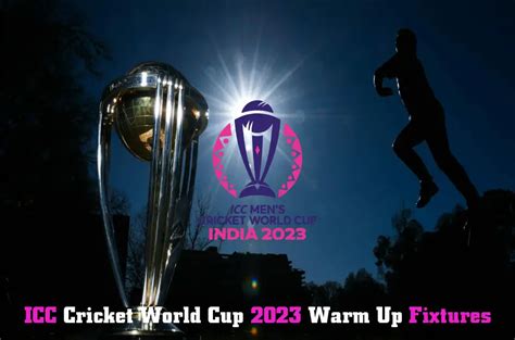 Icc Cricket World Cup 2023 Warm Up Matches Date Time Schedule And