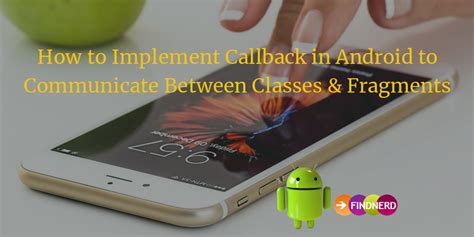 how to implement callback in android to communicate between classes