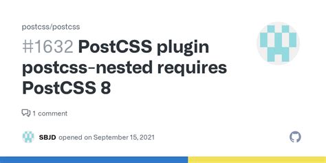 postcss plugin postcss nested requires postcss 8 · issue 1632