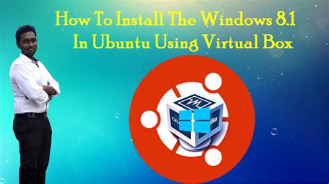 how to install the windows 8 1 in ubuntu using virtual box