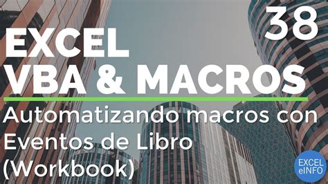 curso excel vba y macros cap 38 automatizando macros con eventos