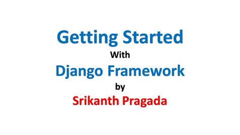 getting started with django framework youtube