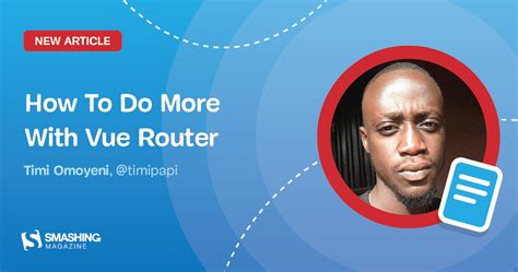 how to do more with vue router — smashing magazine