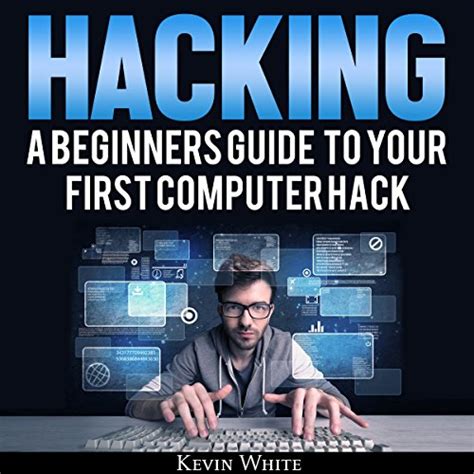 hacking a beginners guide to your first computer hack audiobook