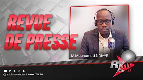 Revue De Presse Wolof Rfm Du Jeudi 08 Juillet 2021 Avec Mamadou