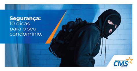 Grupo Cms Serviços Segurança 10 Dicas Para O Seu Condomínio Grupo