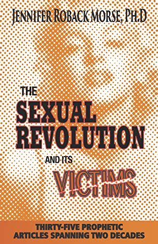The Sexual Revolution And Its Victims Thirty Five Prophetic Articles