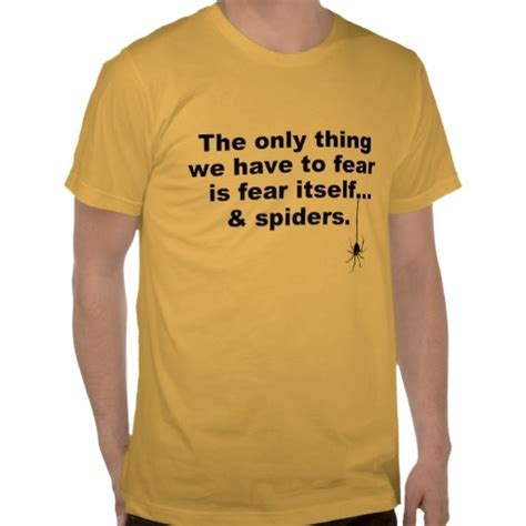 Funny Saying About Fear And Spiders T Shirt Zazzle College T Shirts