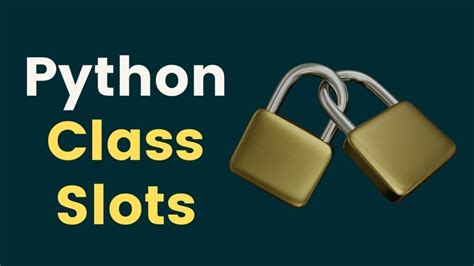 python class slots python land tips and tricks