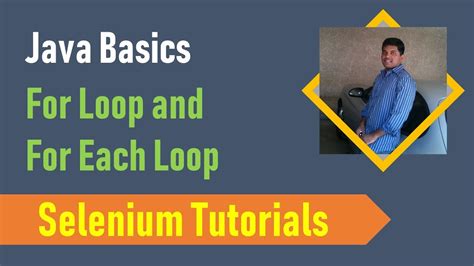 20 java basics for selenium java for loops and for each loops youtube