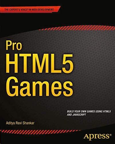 pro html5 games expert s voice in web development by aditya ravi