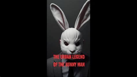 The Urban Legend Of The Bunny Man Youtube
