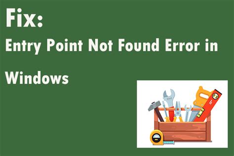 6 useful methods to solve the entry point not found error minitool