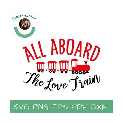 All Aboard The Love Train Svg Digital Clipart Png Eps Pdf Dxf Etsy