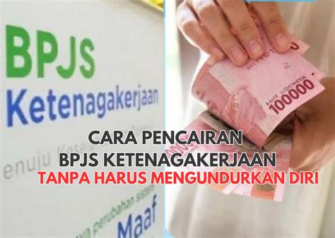 Begini Cairkan Bpjs Ketenagakerjaan Saat Masih Kerja Tanpa Harus