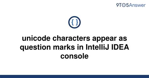 [solved] unicode characters appear as question marks in 9to5answer
