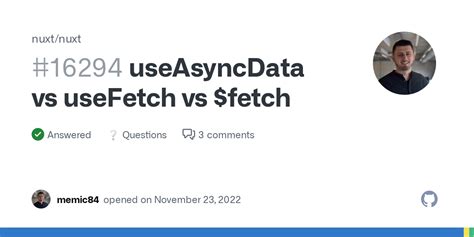 useasyncdata vs usefetch vs fetch · nuxt nuxt · discussion 16294 · github