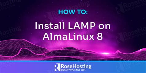 how to install lamp on almalinux 8 rosehosting