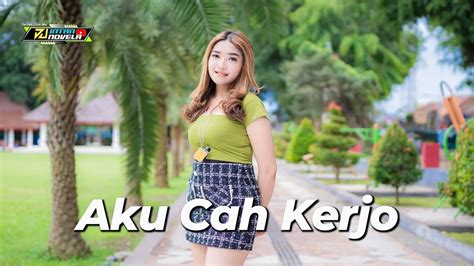 Dj Aku Cah Kerjo Dj Intan Novela Remix Lagu Tiktok Viral Terbaru