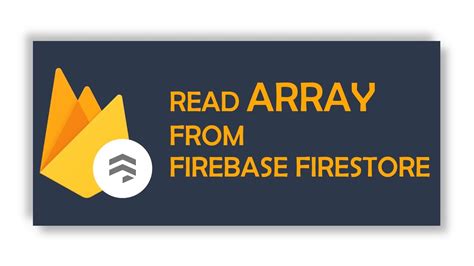 how to read an array from firebase firestore database youtube