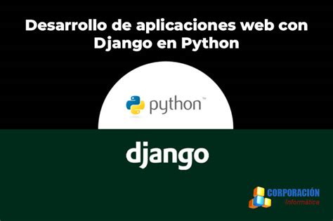 curso desarrollo de aplicaciones web con django en python