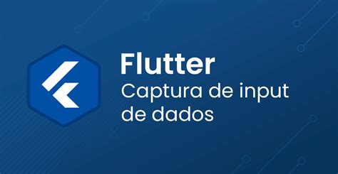 curso de flutter captura de input de dados