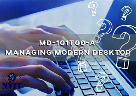 md 101t00 a managing modern desktop new vision information technology