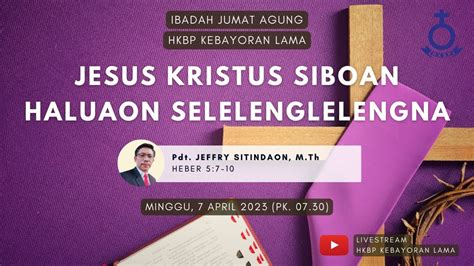 Live Kebaktian Ibadah Jumat Agung Hkbp Kebayoran Lama 7 April 2023 07