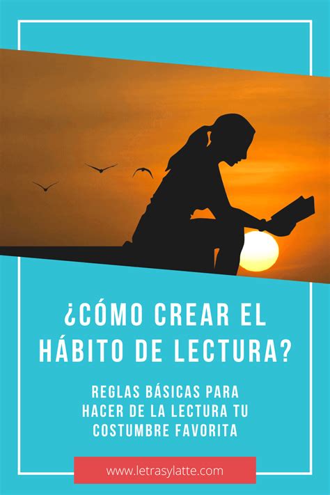 ¿cómo Crear El Hábito De Lectura Letras Y Latte
