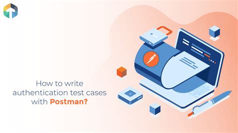 how to write authentication test cases with postman thirdock techkno