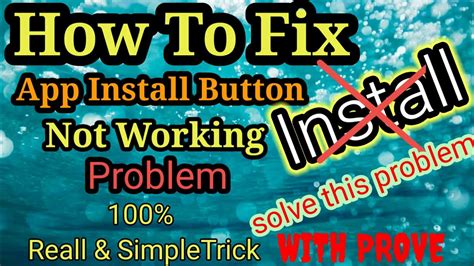 how to fix app install button not working install button not working
