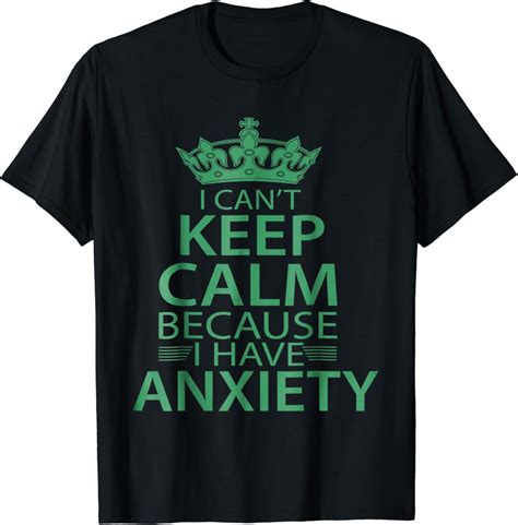 I Cant Keep Calm Because I Have Anxiety Clothing