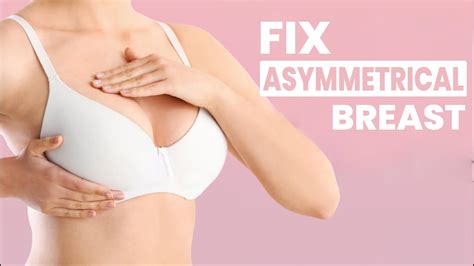 How To Correct Asymmetrical Breast Uneven Breast Correction And Fix