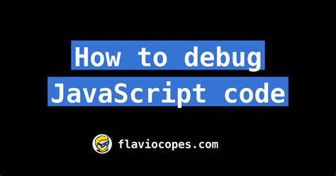 how to debug javascript code