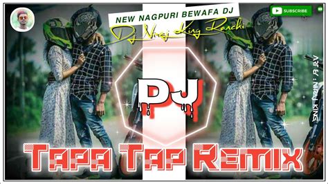💔bewafa Nagpuri Song 2023 💔 Dj Tapa Tap Remix Dance 😭 Singer Anish