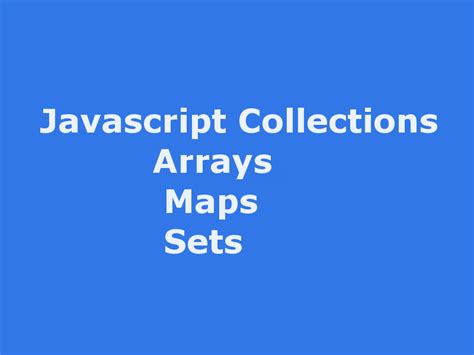 javascript keyed and indexed collections array map and