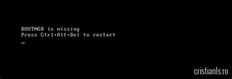 bootmgr is missing press ctrl alt del to restart — cum se remediază