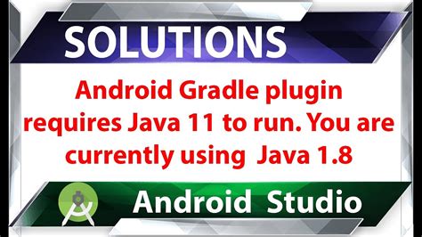 android gradle plugin requires java 11 to run you are currently using