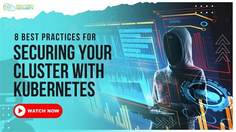 8 best practices for securing your cluster with kubernetes youtube