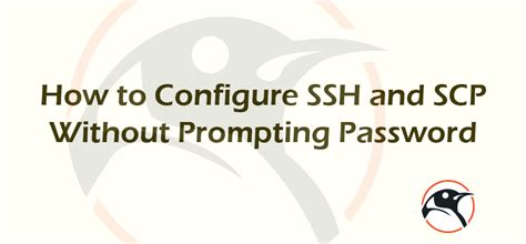 how to configure ssh and scp without prompting password linux pathfinder